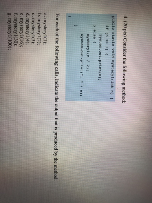 Solved 4. (20 pts) Consider the following method: public | Chegg.com Solved 4. (20 pts) Consider the following method: public | Chegg.com