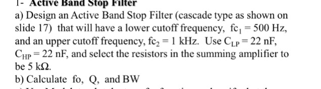 Solved I- Active Band Stop Filter a) Design an Active Band | Chegg.com