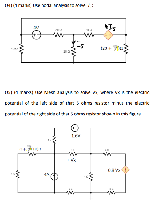 Solved Q4) (4 marks) Use nodal analysis to solve I5 : Q5) (4 | Chegg.com