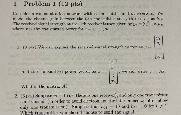 Solved 1 Problem 1 (12 pts) Consider a communication network | Chegg.com Solved 1 Problem 1 (12 pts) Consider a communication network | Chegg.com