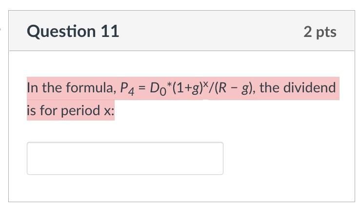 Solved In the formula, P4=D0∗(1+g)x/(R−g), the dividend is | Chegg.com