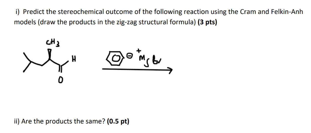 Solved The Cram and Felkin-Anh models are used to predict | Chegg.com