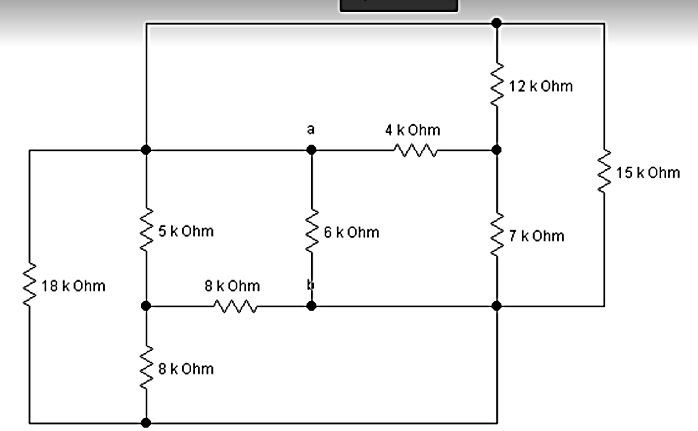 Solved 12 k Ohm 4 k Ohm 15 k Ohm 5 kOhm 6 k Ohm 7 kOhm 18 k | Chegg.com