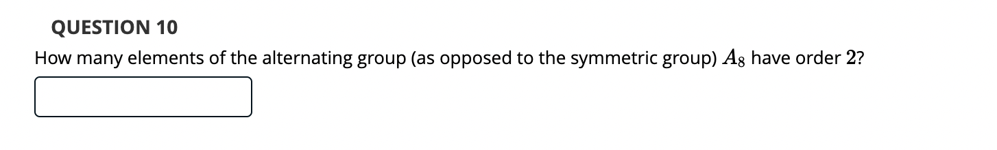 Solved QUESTION 10 How many elements of the alternating | Chegg.com