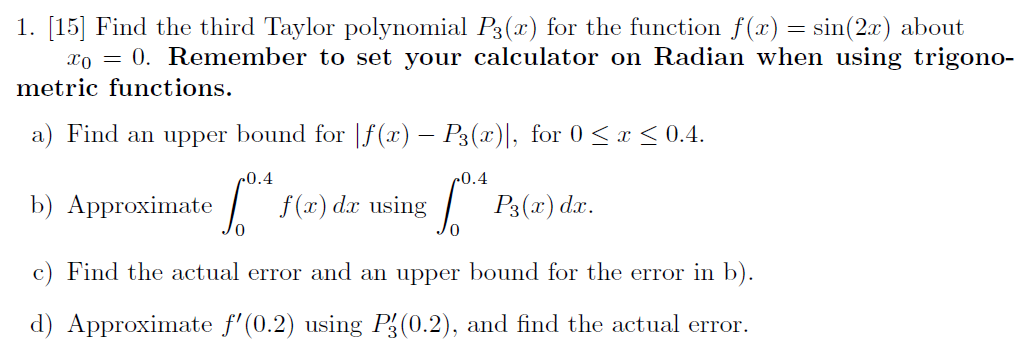 Solved 1. [15] Find the third Taylor polynomial P3(x) for | Chegg.com