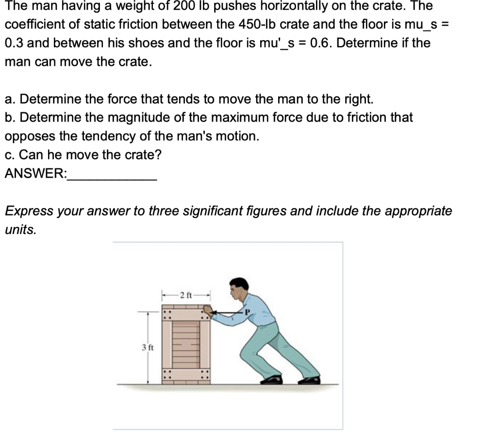 Solved The Man Having A Weight Of 200 Lb Pushes Horizontally