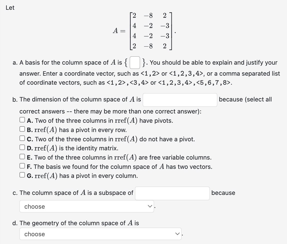 Solved A=⎣⎡2442−8−2−2−82−3−32⎦⎤ A. A Basis For The Column 