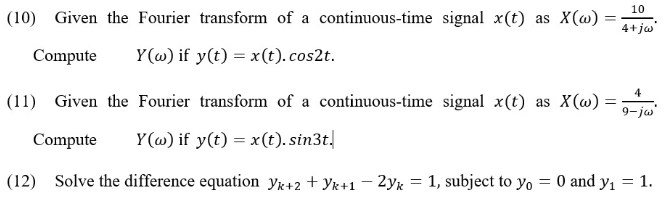 Solved 10 4+jW (10) Given the Fourier transform of a | Chegg.com