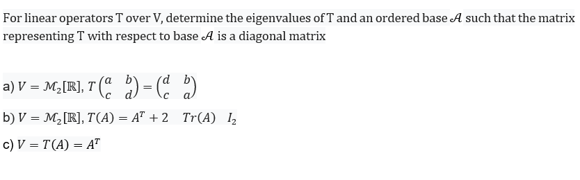 Solved For linear operators T over V, determine the | Chegg.com