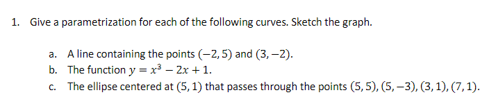 Solved 1. Give a parametrization for each of the following | Chegg.com