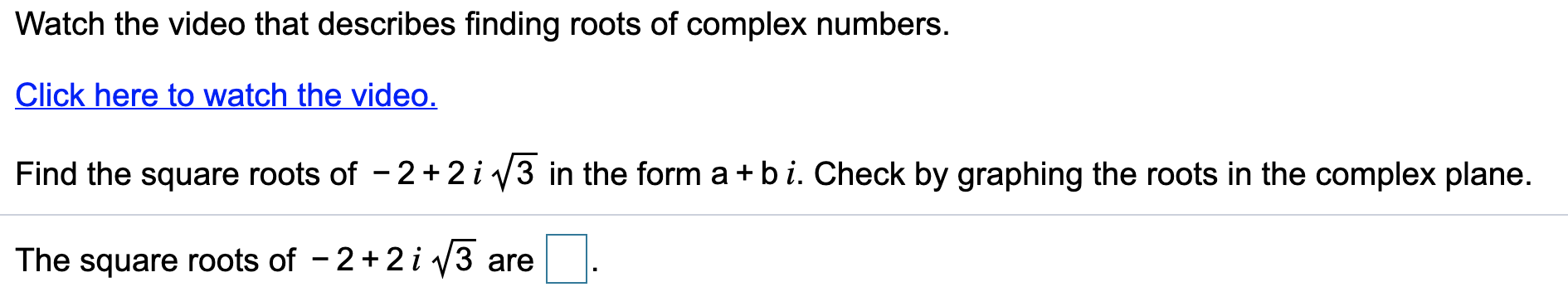 Solved Watch the video that describes finding roots of | Chegg.com