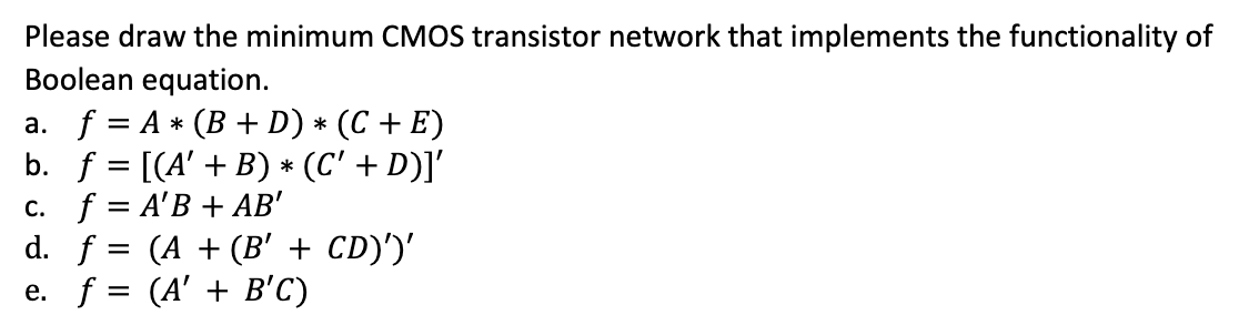 Solved = Please draw the minimum CMOS transistor network | Chegg.com