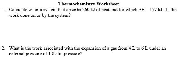 Solved Thermochemistry Worksheet Calculate w for a system | Chegg.com