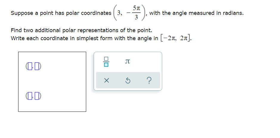 Solved Suppose a point has polar coordinates 3,- ), with the | Chegg.com