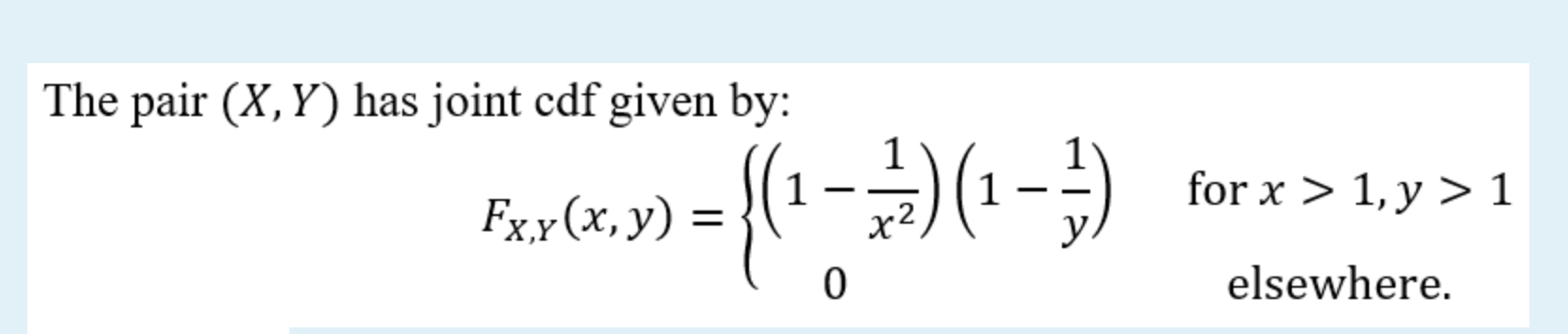 Solved The pair (X,Y) has joint cdf given by: for x > 1, y > | Chegg.com