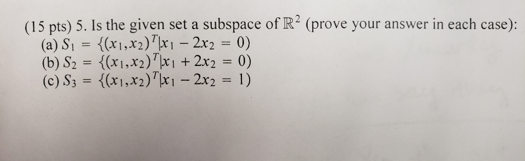 Solved (15 pts) 5. Is the given set a subspace of R2 (prove | Chegg.com