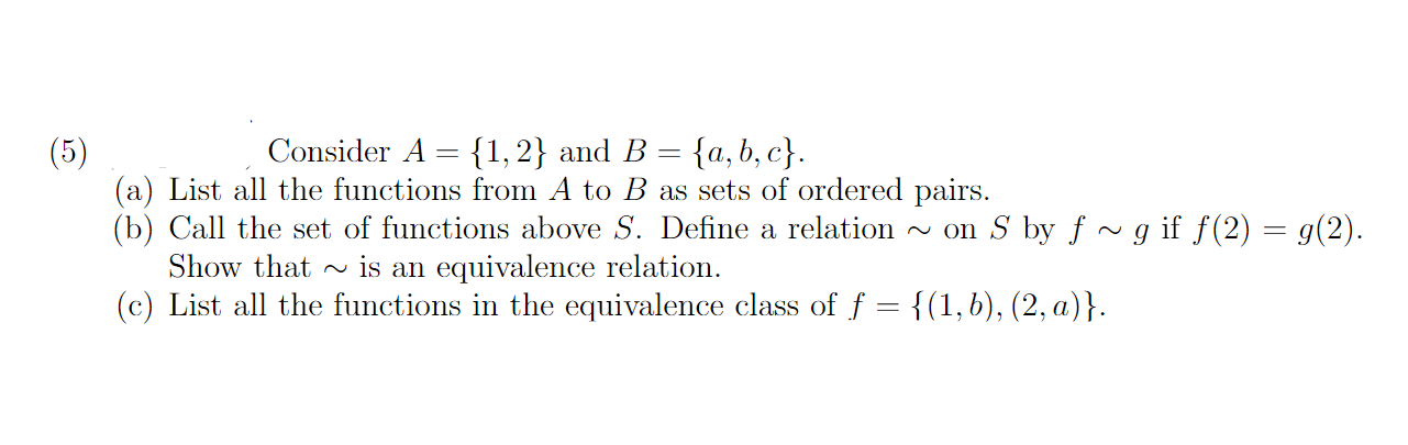 Solved (5) Consider A={1,2} and B={a,b,c}. (a) List all the | Chegg.com