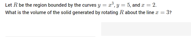 Let R be the region bounded by the curves y=x3,y=5, | Chegg.com