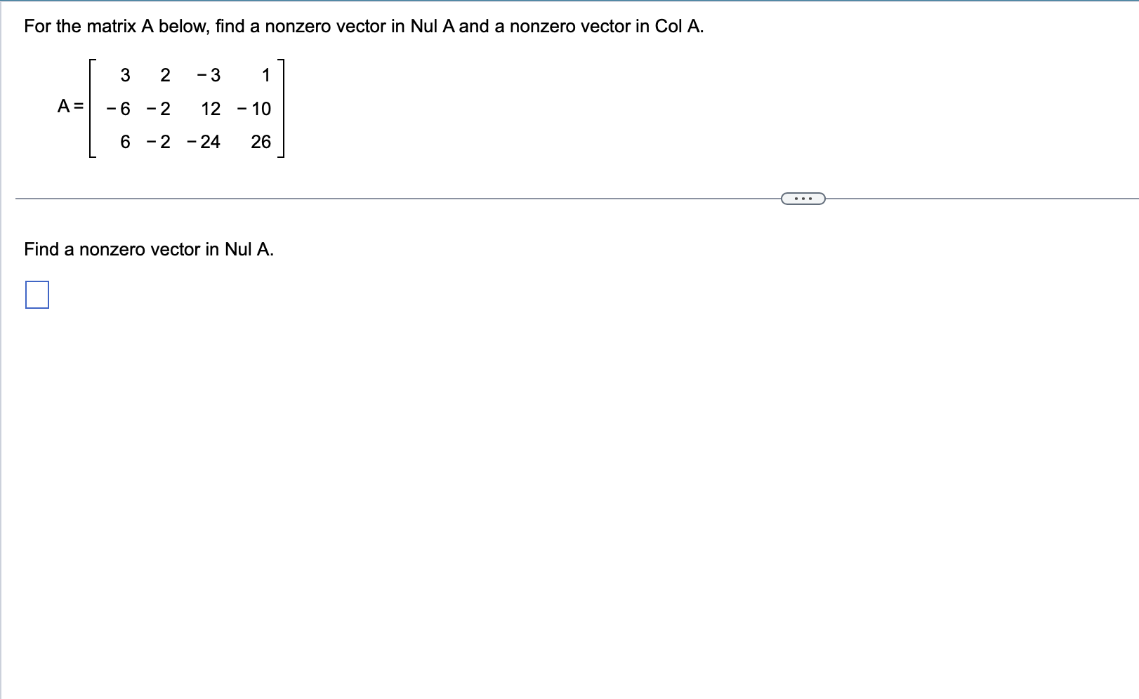 Solved For the matrix A below, find a nonzero vector in Nul | Chegg.com