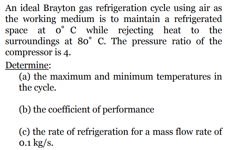 Solved An ideal Brayton gas refrigeration cycle using air as | Chegg.com