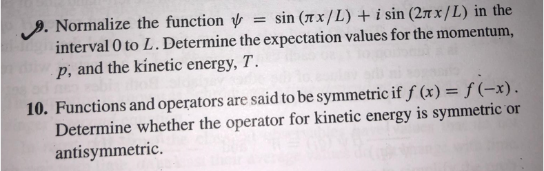 Solved 9. Normalize the function y = sin (FTx/L) + i sin (21 | Chegg.com