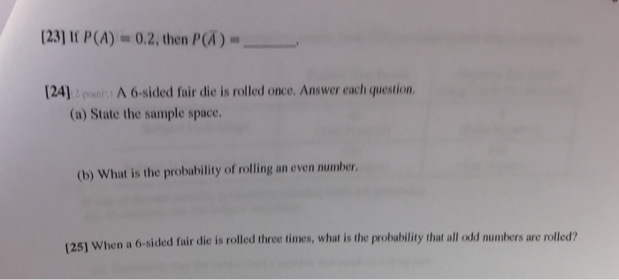 Solved A 6-sided fair die is rolled once, Answer each | Chegg.com