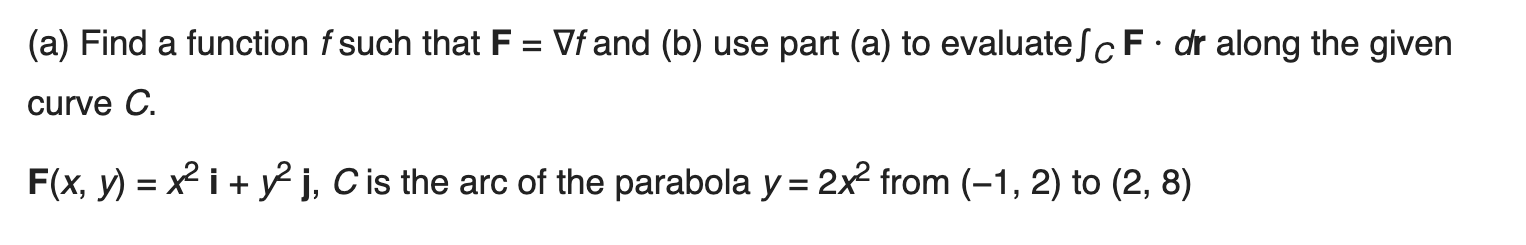 Solved (a) Find a function f such that F=∇f and (b) use part | Chegg.com