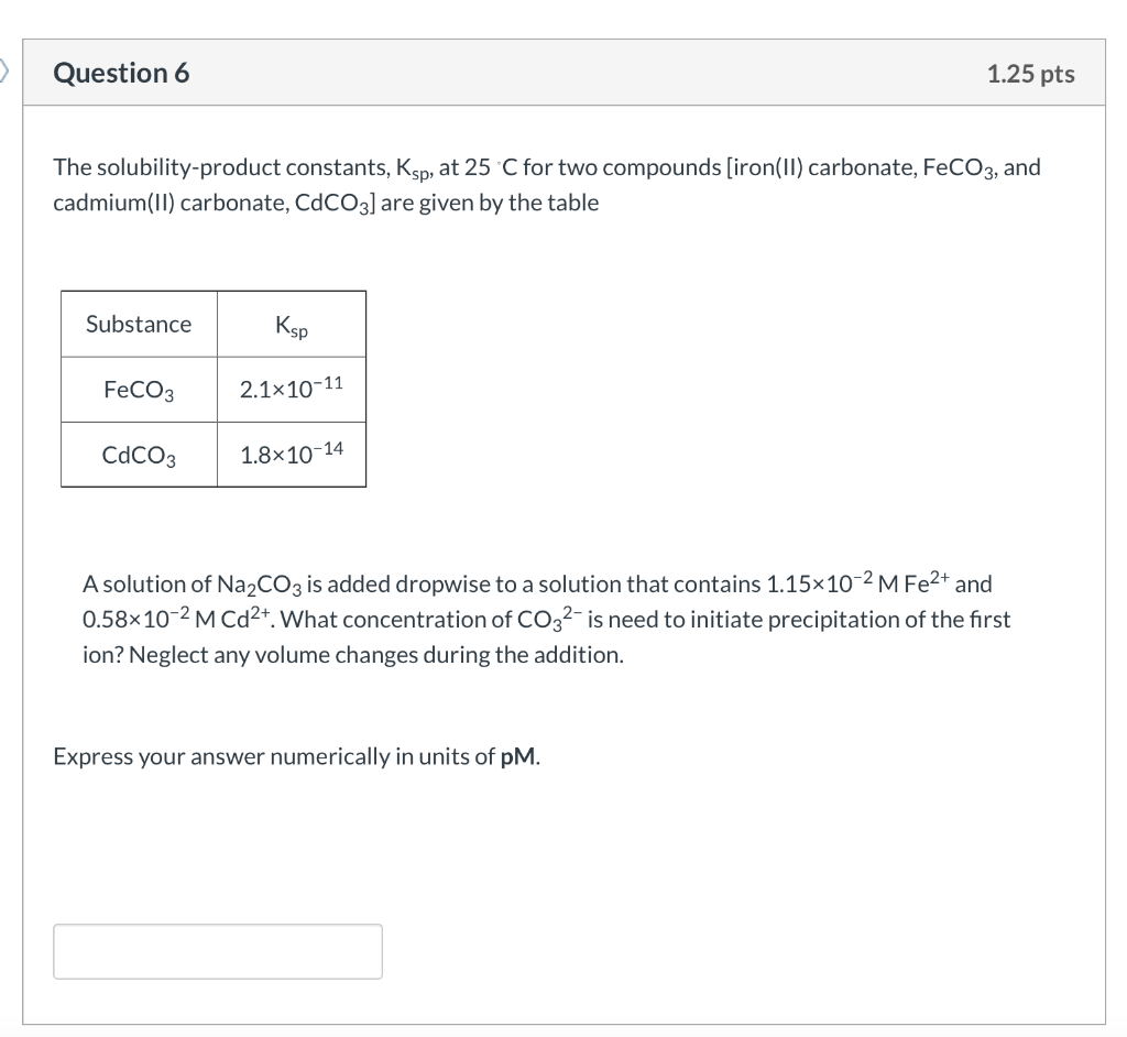 Solved Question 6 1.25 pts The solubility-product constants, | Chegg.com