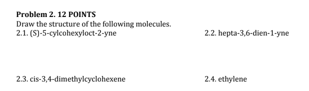 Solved Problem 2. 12 POINTS Draw the structure of the | Chegg.com