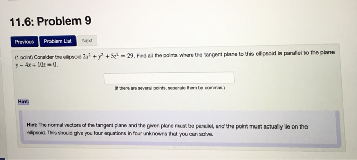 Solved 11.6: Problem 9 PreviousProblem List Next (1 point | Chegg.com Solved 11.6: Problem 9 PreviousProblem List Next (1 point | Chegg.com