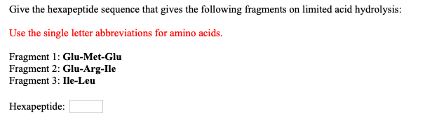 Solved Give the hexapeptide sequence that gives the | Chegg.com