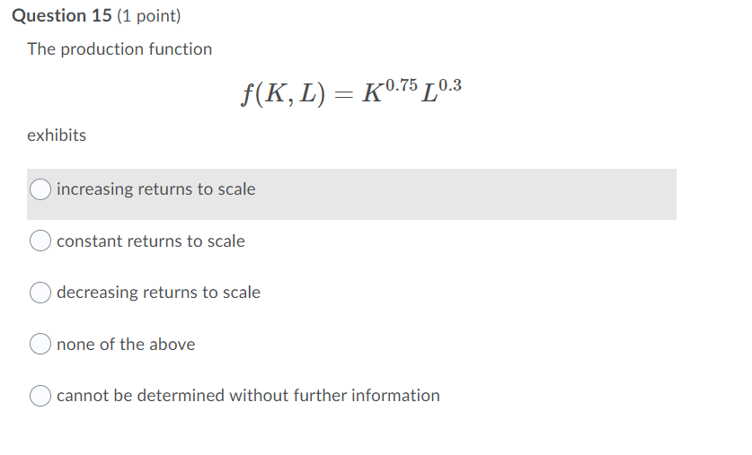 Solved Question 15 (1 point) The production function f(K, L) | Chegg.com