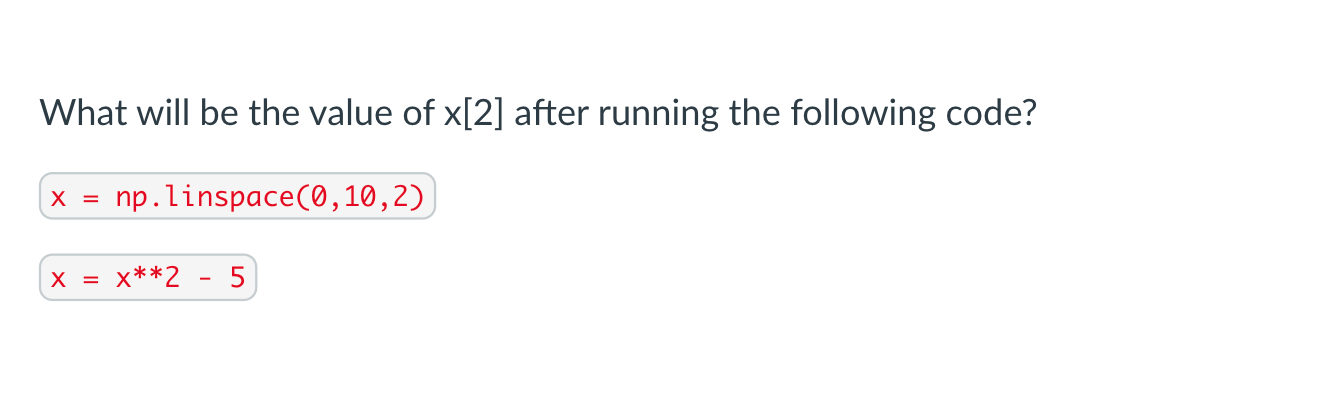 Solved What will be the value of x[2] after running the | Chegg.com