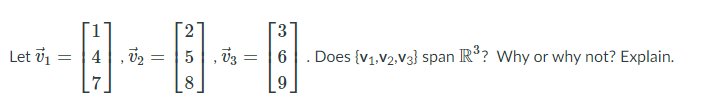 Solved 3 6 Let ū = 4 U2 2 5 8 = Uz = Does {V1, V2,V3} span | Chegg.com