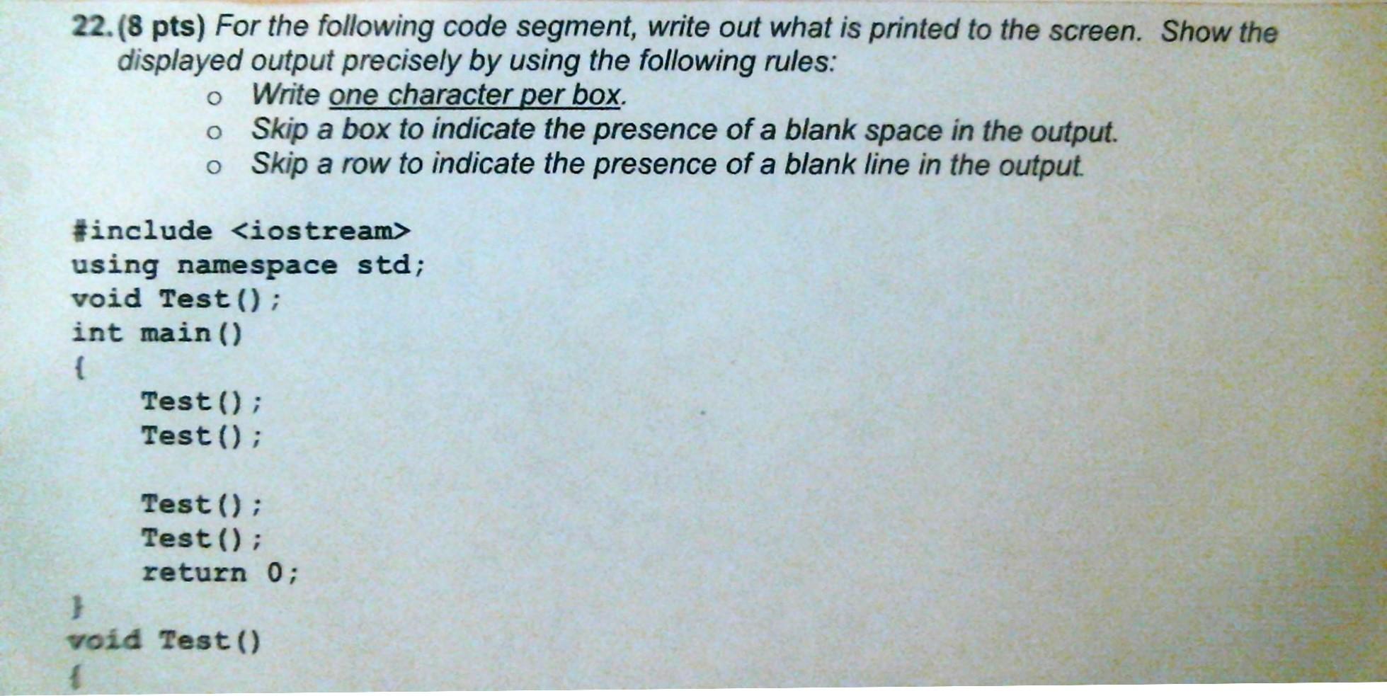 Solved 22. (8 pts) For the following code segment, write out | Chegg.com