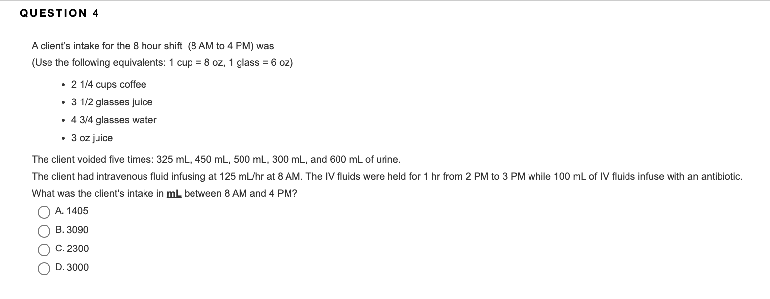 Solved QUESTION 4 A client's intake for the 8 hour shift ( | Chegg.com
