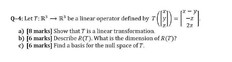 Solved Q-4: Let T: R3 → R3 be a linear operator defined by T | Chegg.com