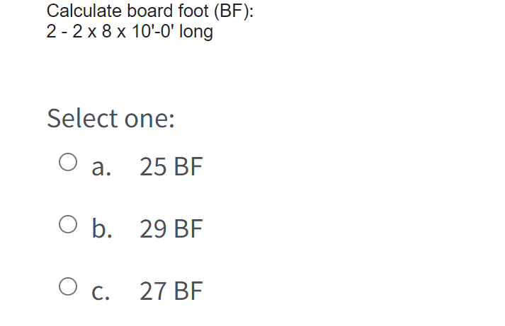 Solved Calculate board foot (BF): 2 - 2×8×10′−0′ long Select | Chegg.com