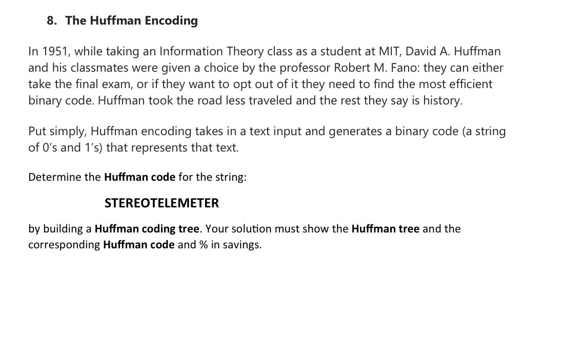 Solved 8 The Huffman Encoding In 1951 While Taking An