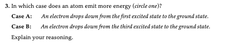 Solved 3. In which case does an atom emit more energy | Chegg.com