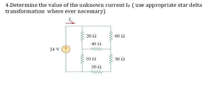 Solved 4.Determine the value of the unknown current Io ( use | Chegg.com