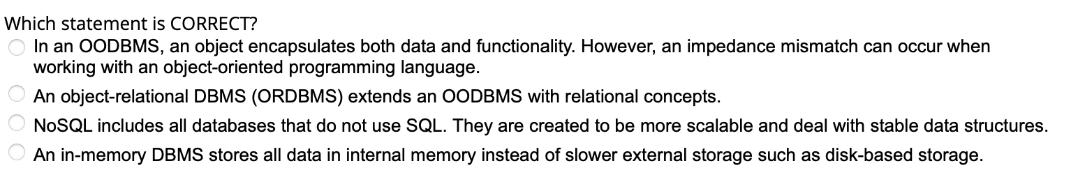 Solved Which statement is CORRECT? In an OODBMS, an object | Chegg.com