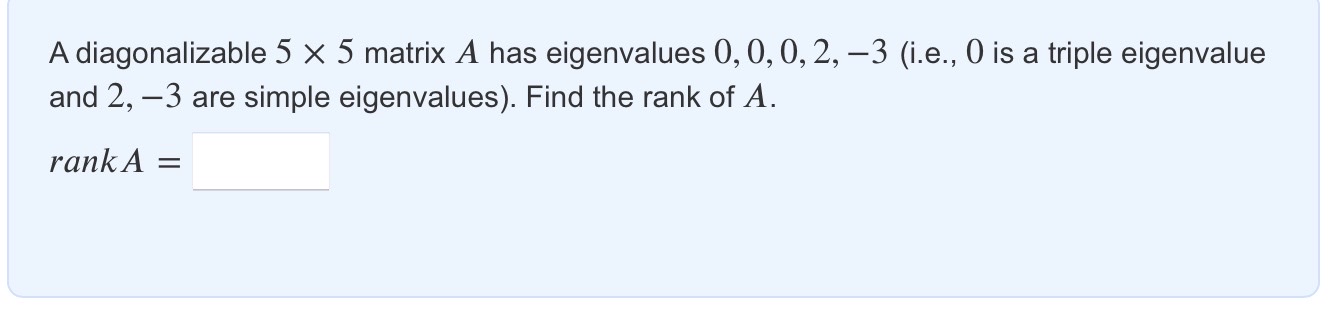 Solved A diagonalizable 5×5 ﻿matrix A has eigenvalues | Chegg.com