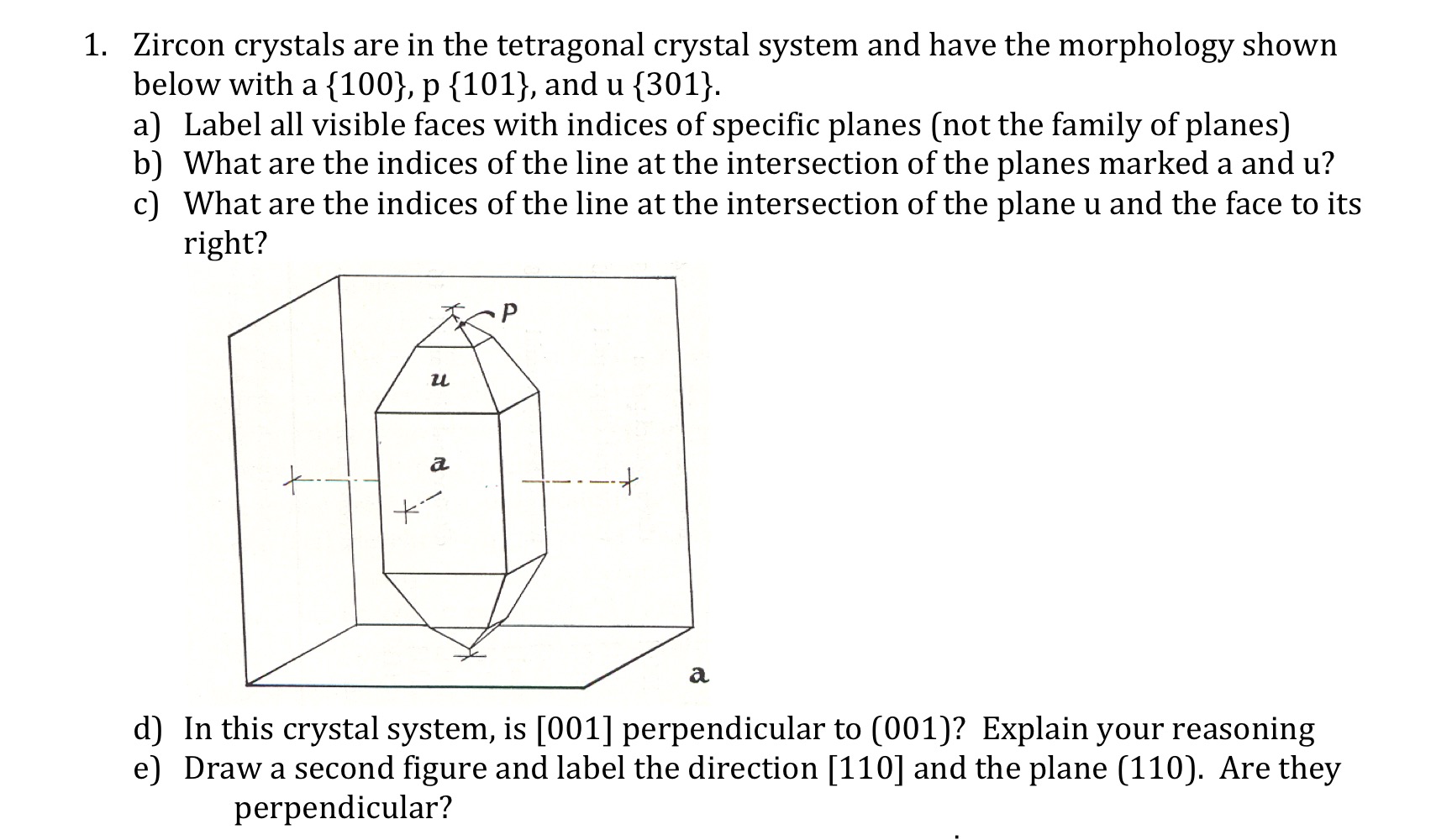 Solved Zircon crystals are in the tetragonal crystal system | Chegg.com