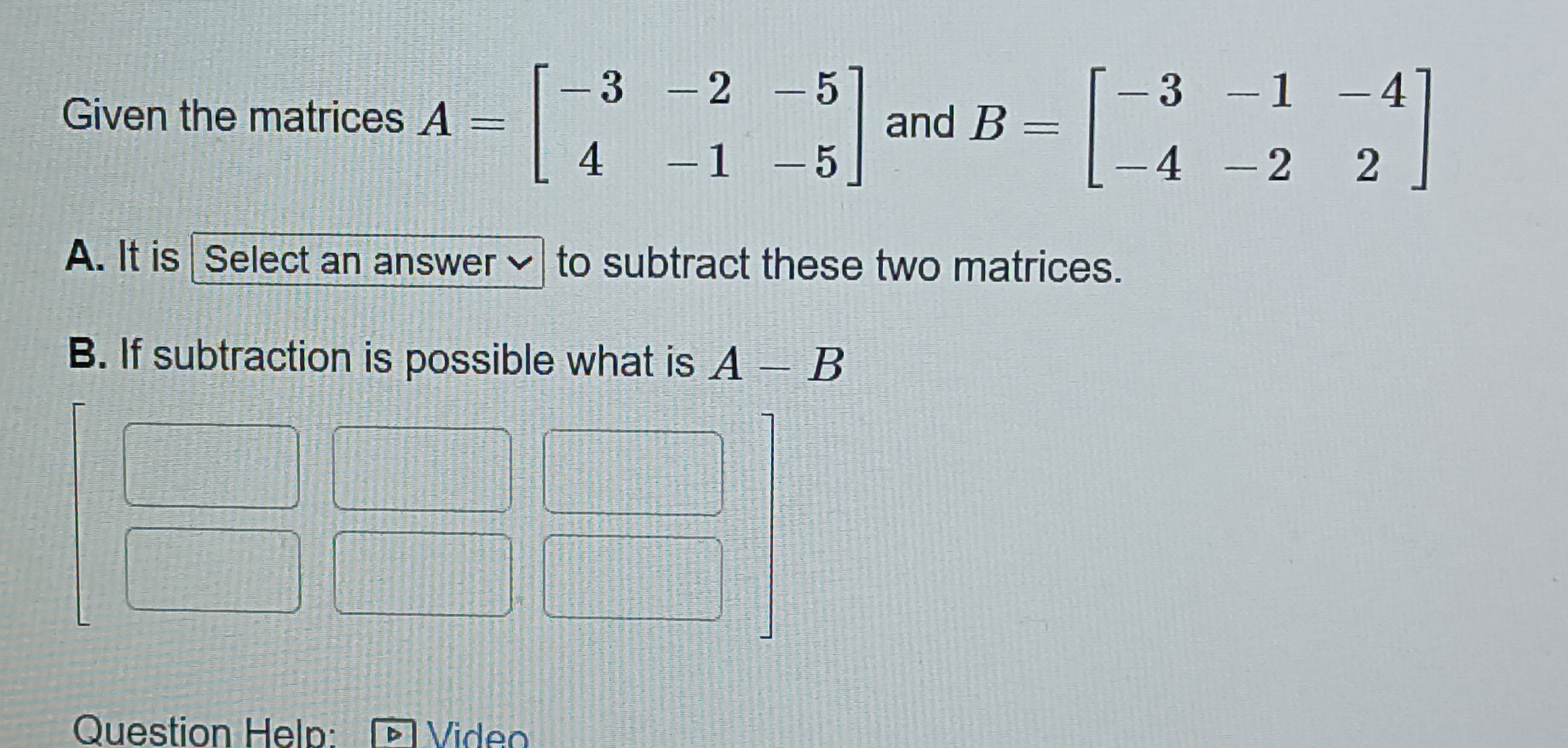 Solved Given the matrices A=[−34−2−1−5−5] and | Chegg.com