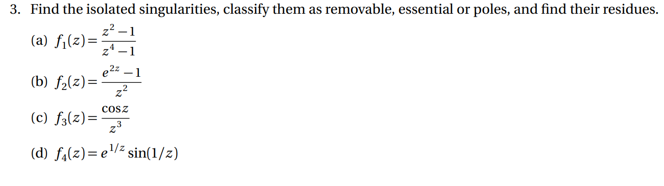 Solved 3. Find the isolated singularities, classify them as | Chegg.com