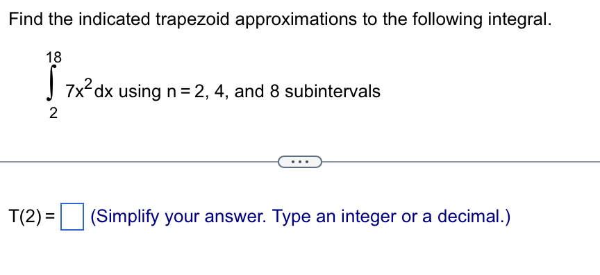 Solved Find the indicated trapezoid approximations to the | Chegg.com