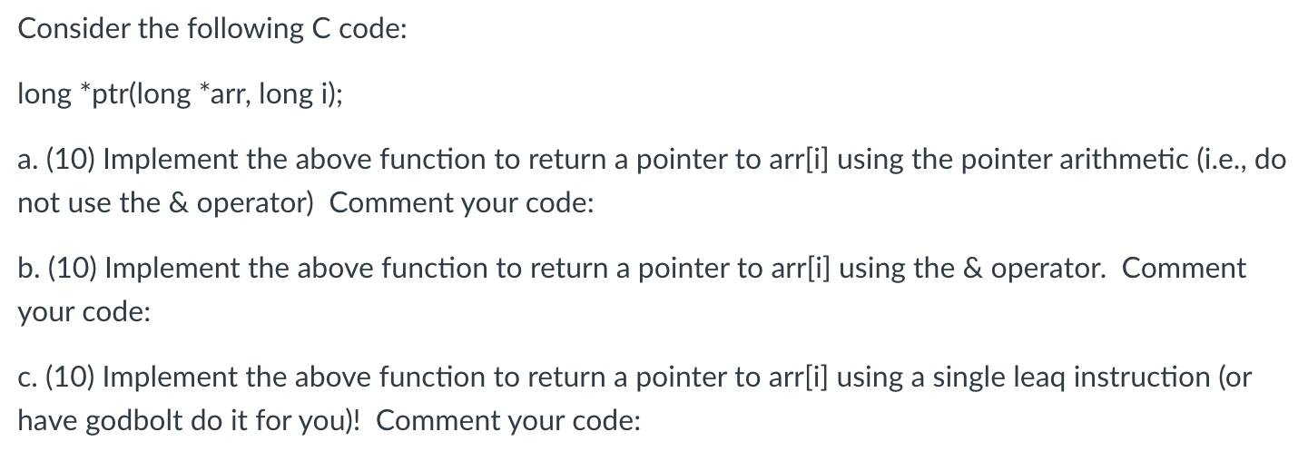 Solved Consider the following C code: long *ptr(long *arr, | Chegg.com
