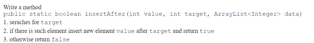 Solved Write a method public static boolean insertAfter(int | Chegg.com