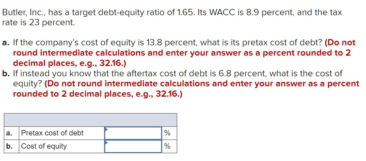 Solved Butler, Inc., has a target debt-equity ratio of 1.65. | Chegg.com